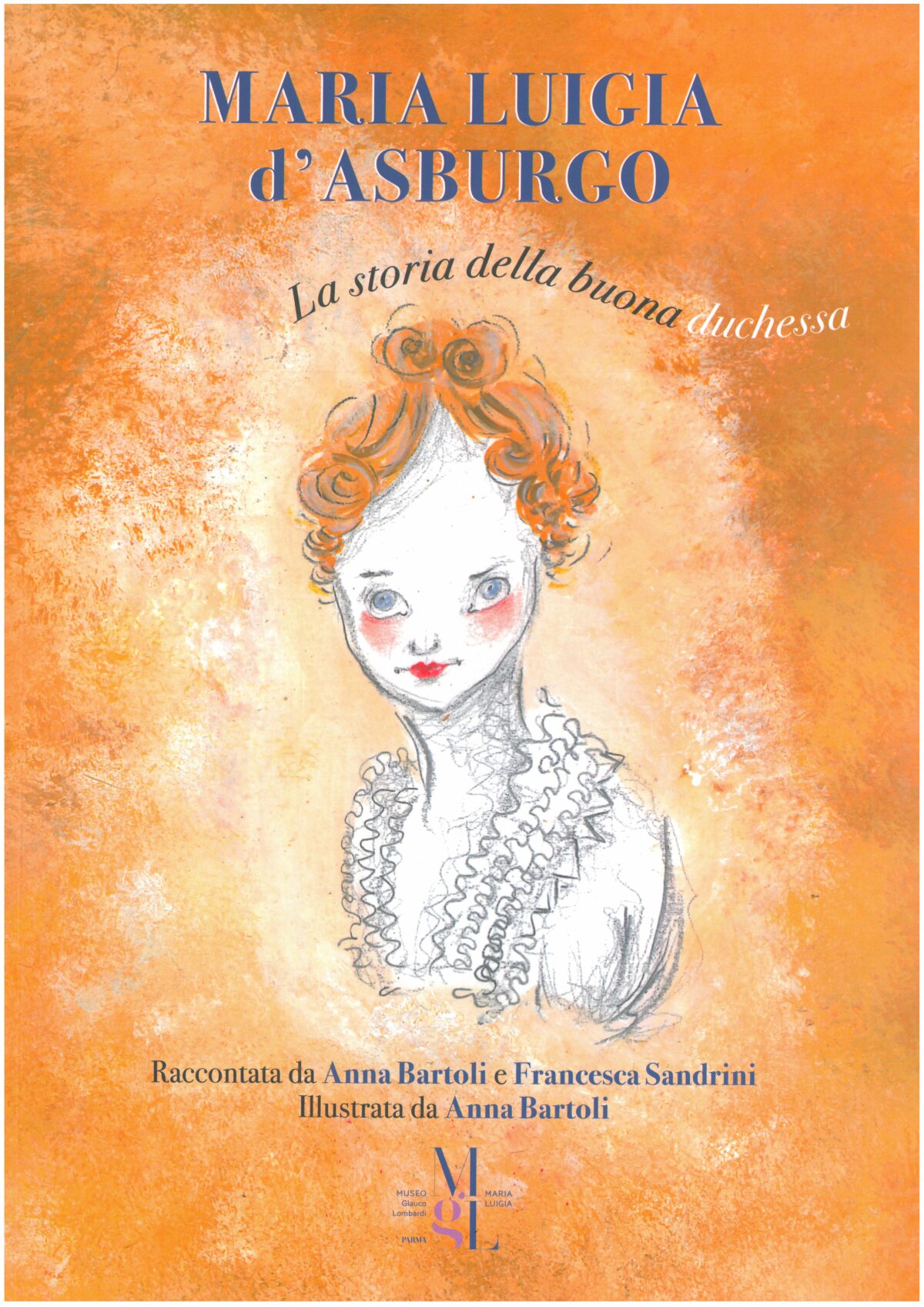 “Maria Luigia d’Asburgo. La storia della buona duchessa” – Museo Glauco ...